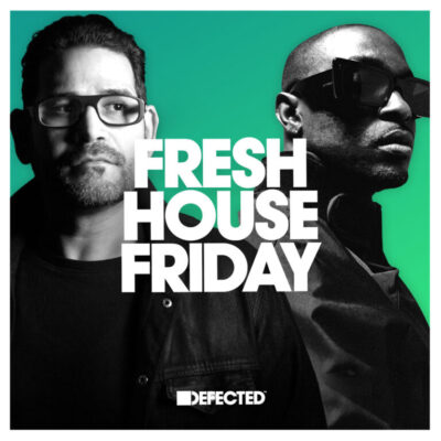 Download Defected Fresh House Friday January 27th, 2023 - DJ Sound Top