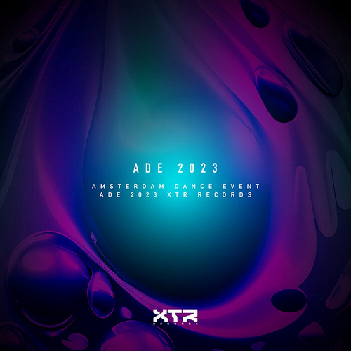 Download VA – Amsterdam Dance Event ADE 2023 XTR Records [XTRC012] - DJ ...
