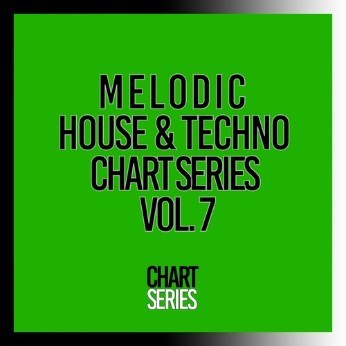 Download VA – Melodic House & Techno Chart Series, Vol. 7 [CSMHT07 ...