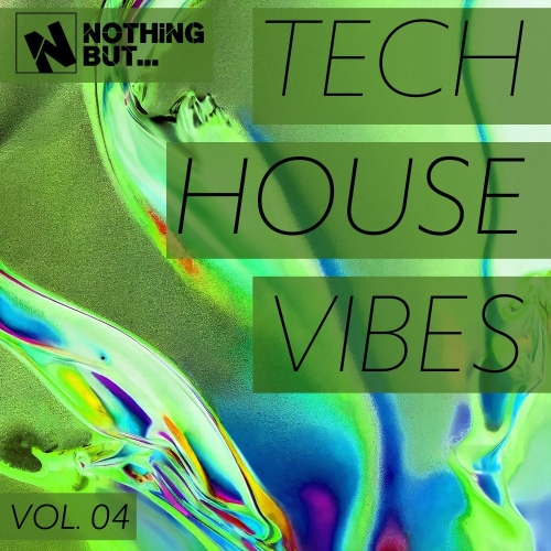 Download VA – Nothing But… Tech House Vibes, Vol. 04 [NBTHV04B] - DJ Sound Top