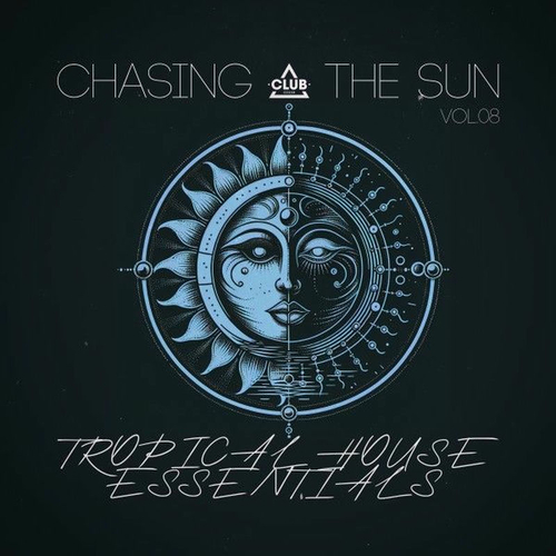 Download VA – Chasing the Sun_ Tropical House Essentials, Vol.08 ...